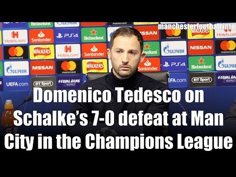 Domenico Tedesco on Schalke’s 7-0 defeat at Man City in the Champions League