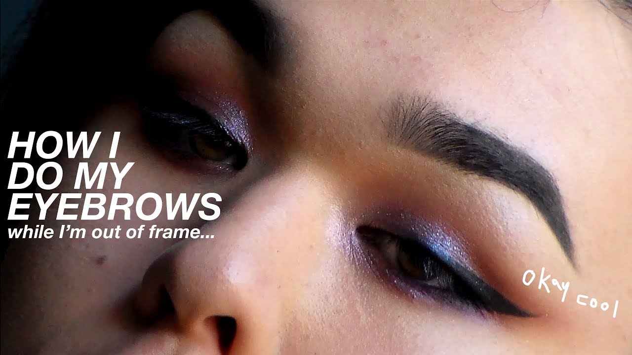 Eyebrow Routine, but make it a mess | How I Do My Eyebrows - YouTube