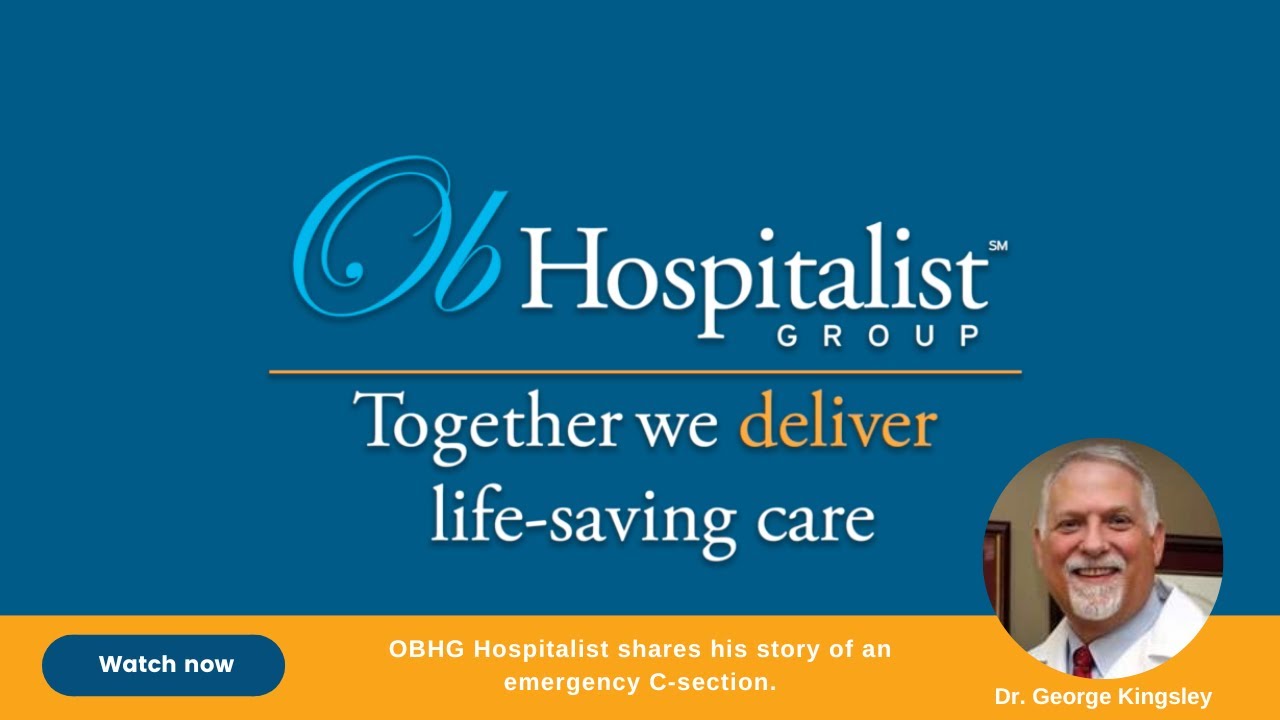 OBHG Dr. George Kingsley, OBGYN hospitalist, shares emergency C-section ...