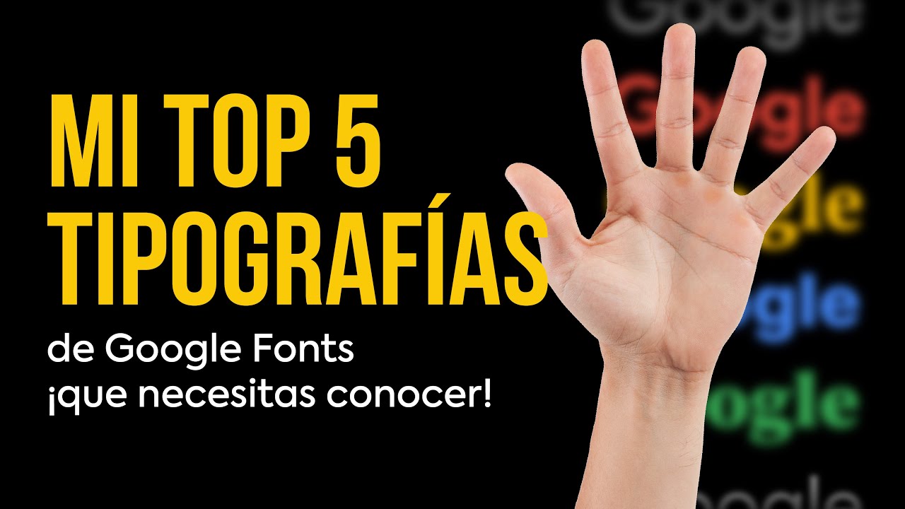 Mi top 5 🖐️ TIPOGRAFÍAS GRATIS de Google Fonts - YouTube