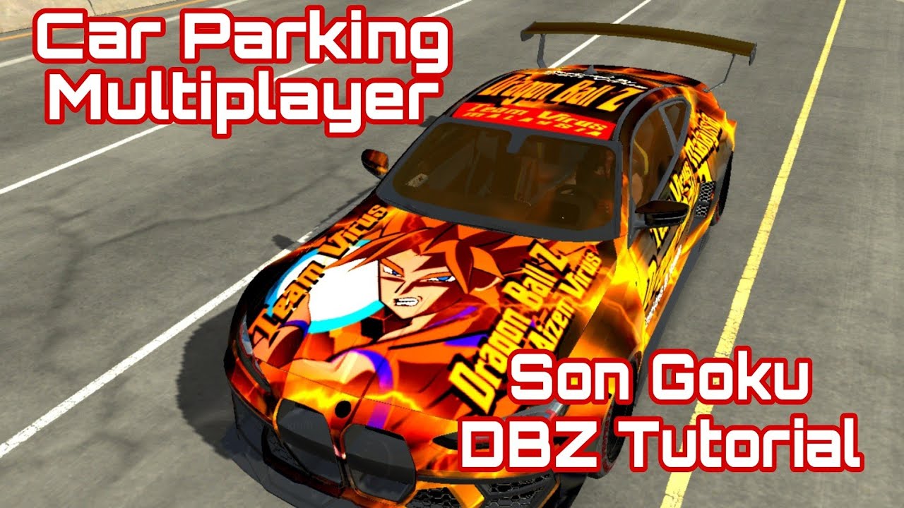 Car Parking Multiplayer, Dragon Ball Z Son Goku Anime Design TUTORIAL ...