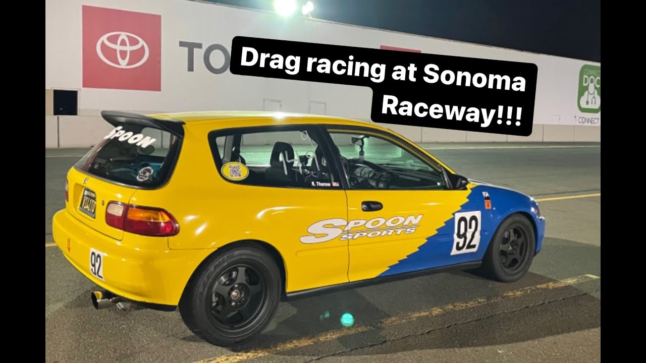 Drag Racing at Sonoma Raceway in the 1992 Honda Civic B18c1 Hatchback ...