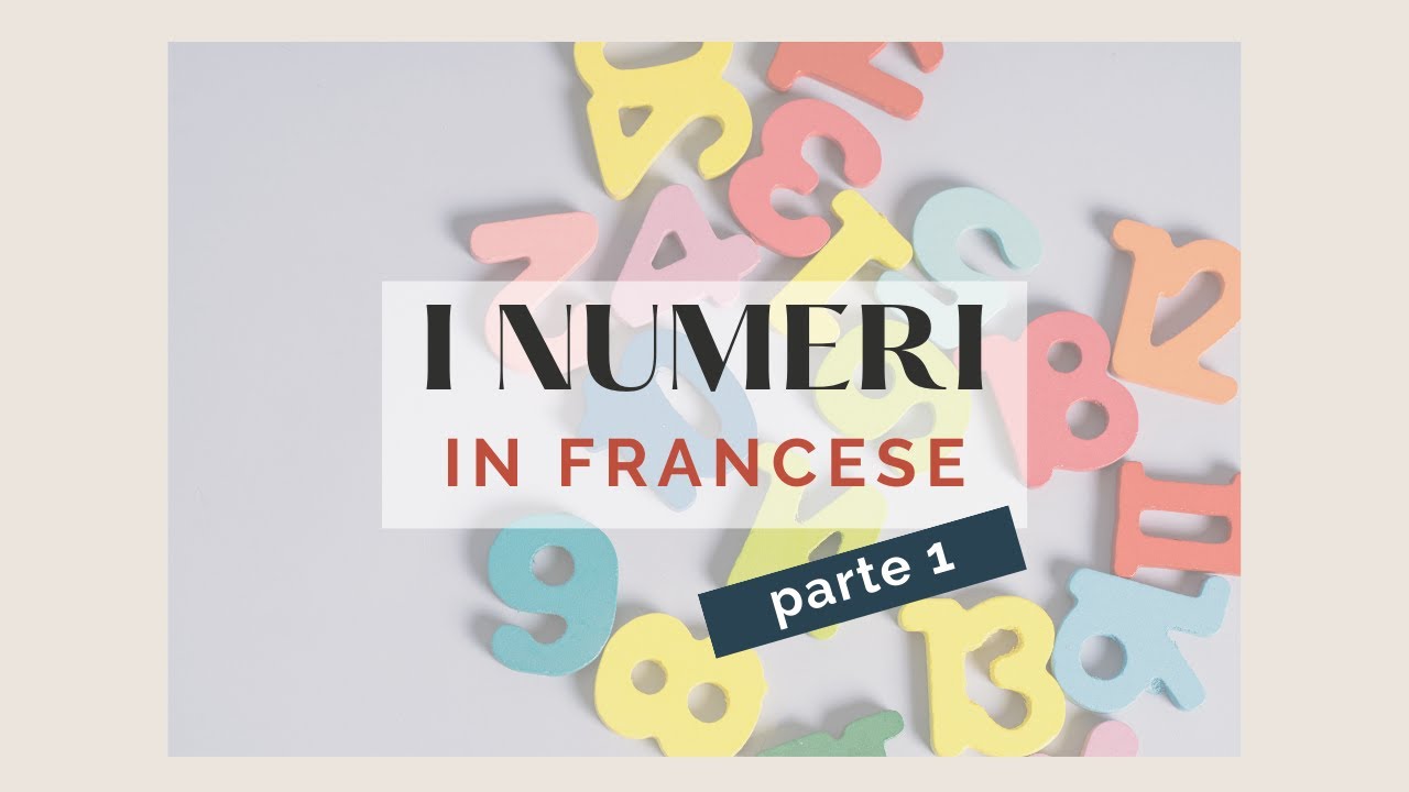 I numeri in francese parte 1 - YouTube