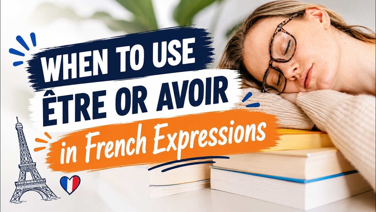 When to Use Être or Avoir in French Expressions - beginner level - YouTube