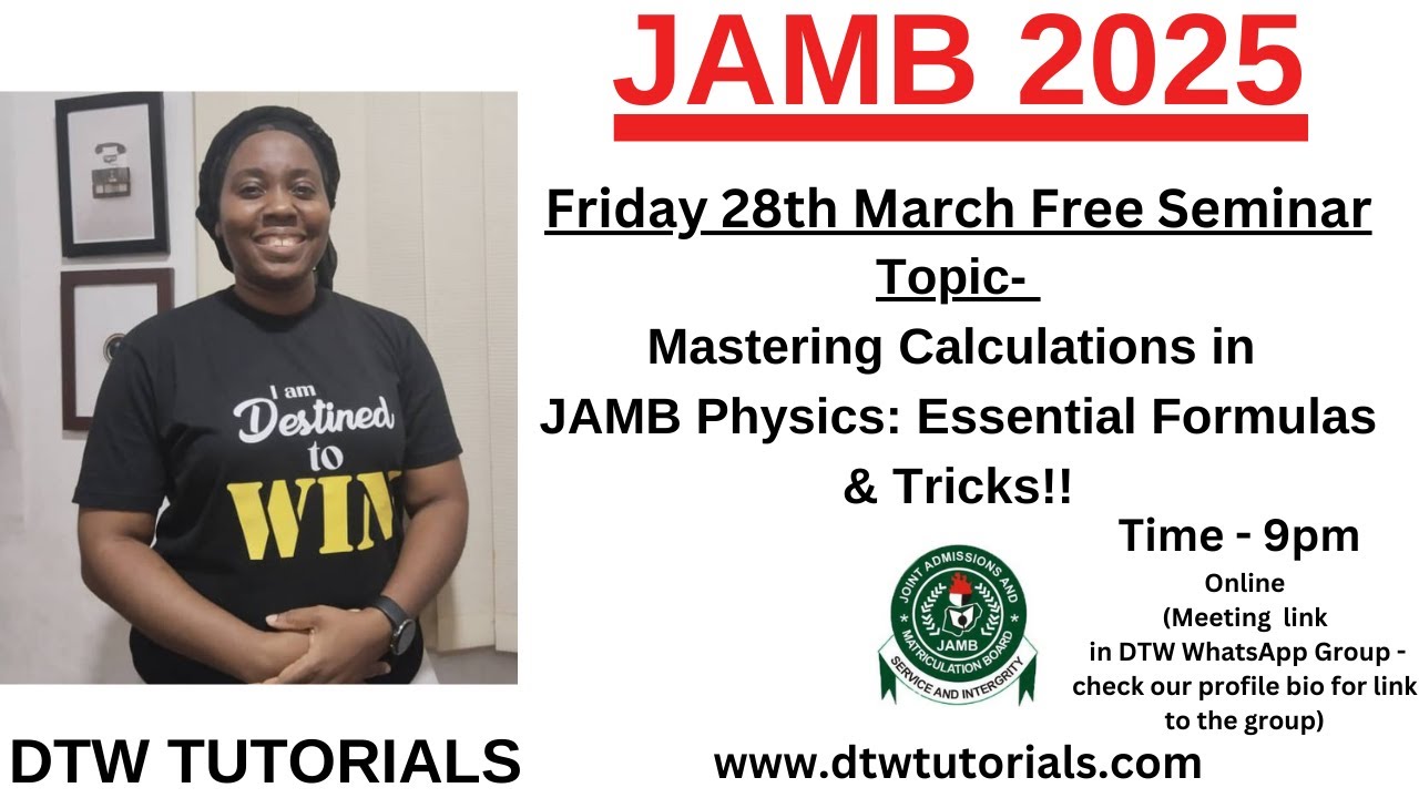 DTW JAMB STUDENTS SEMINAR Mastering Calculations in JAMB Physics – Essential Formulas & Tricks ...