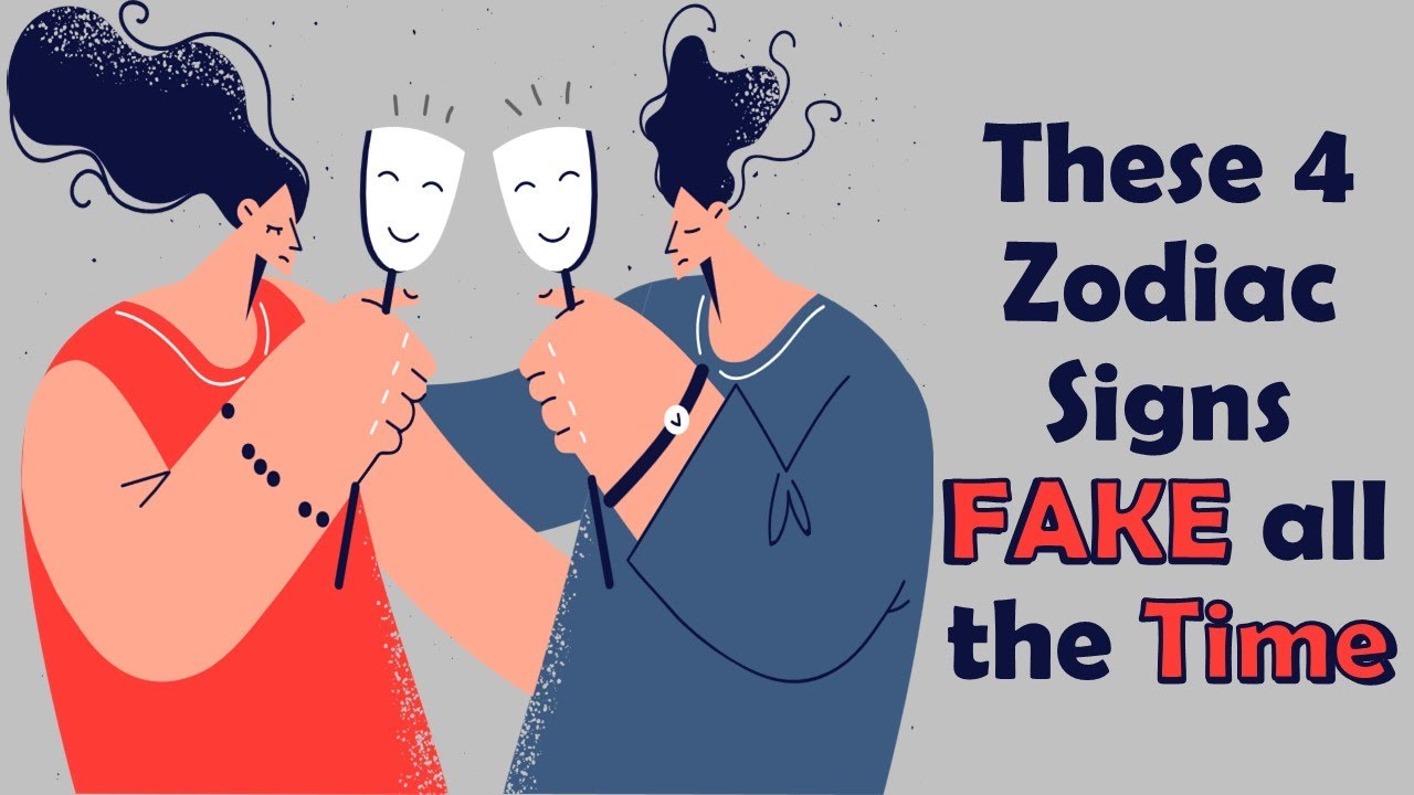 These 4 Zodiac Signs FAKE all the Time - YouTube