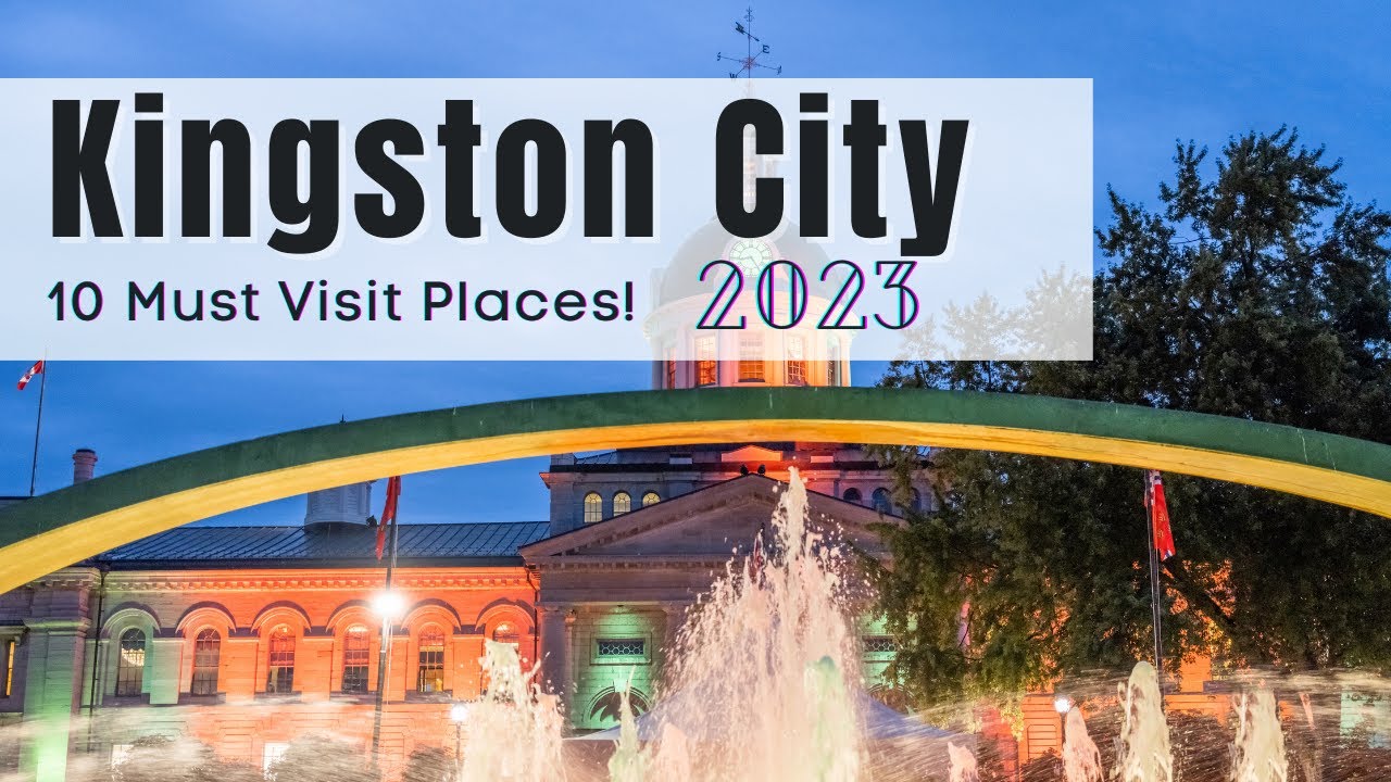 Exploring Kingston: A Tour of its Must-See Places, Hidden Gems, and ...