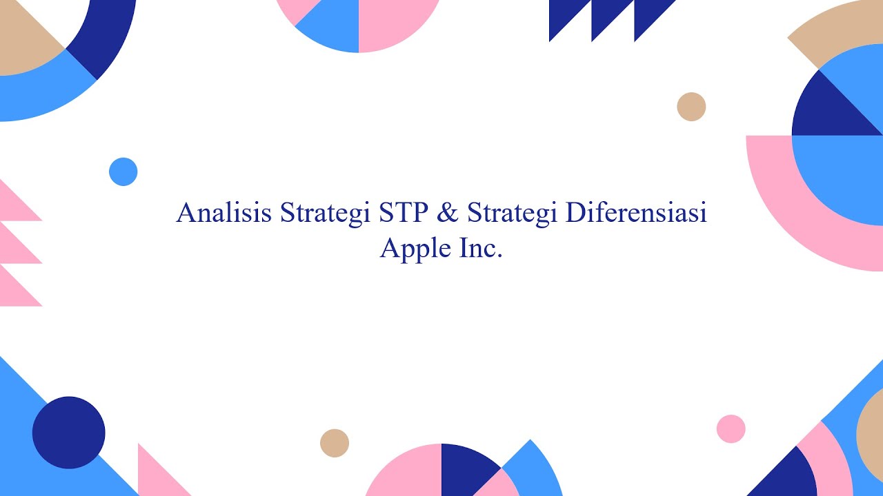 Analisis Strategi STP & Strategi Diferensiasi Apple Inc. - YouTube
