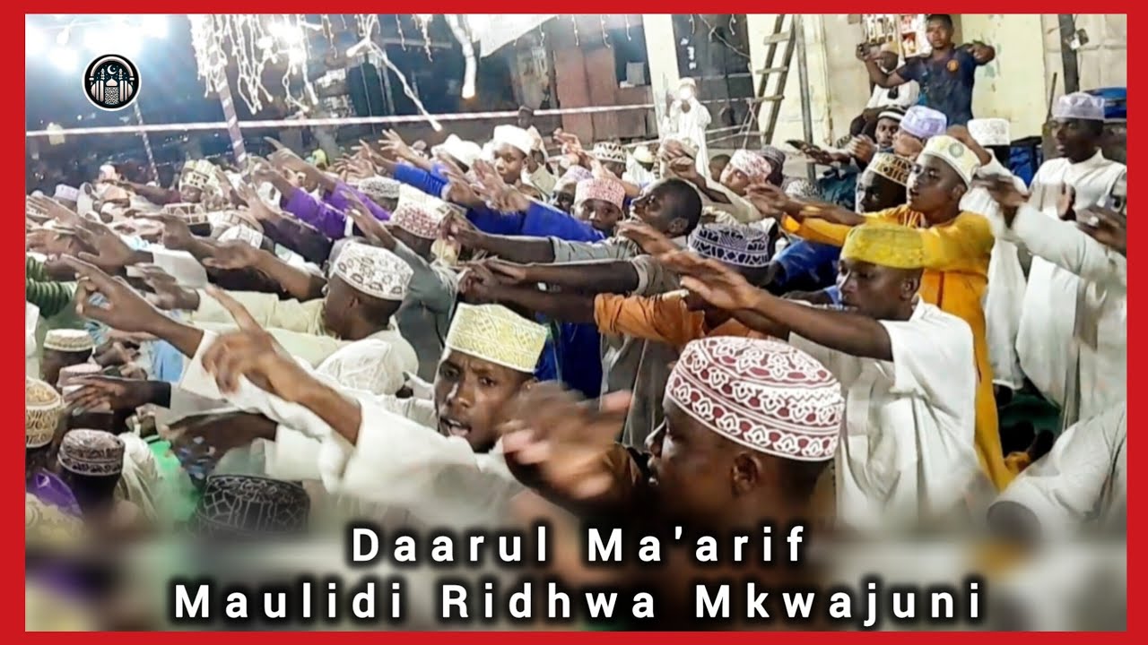 DAARUL MA'ARIF | MAULIDI RIDHWA MKWAJUNI - YouTube