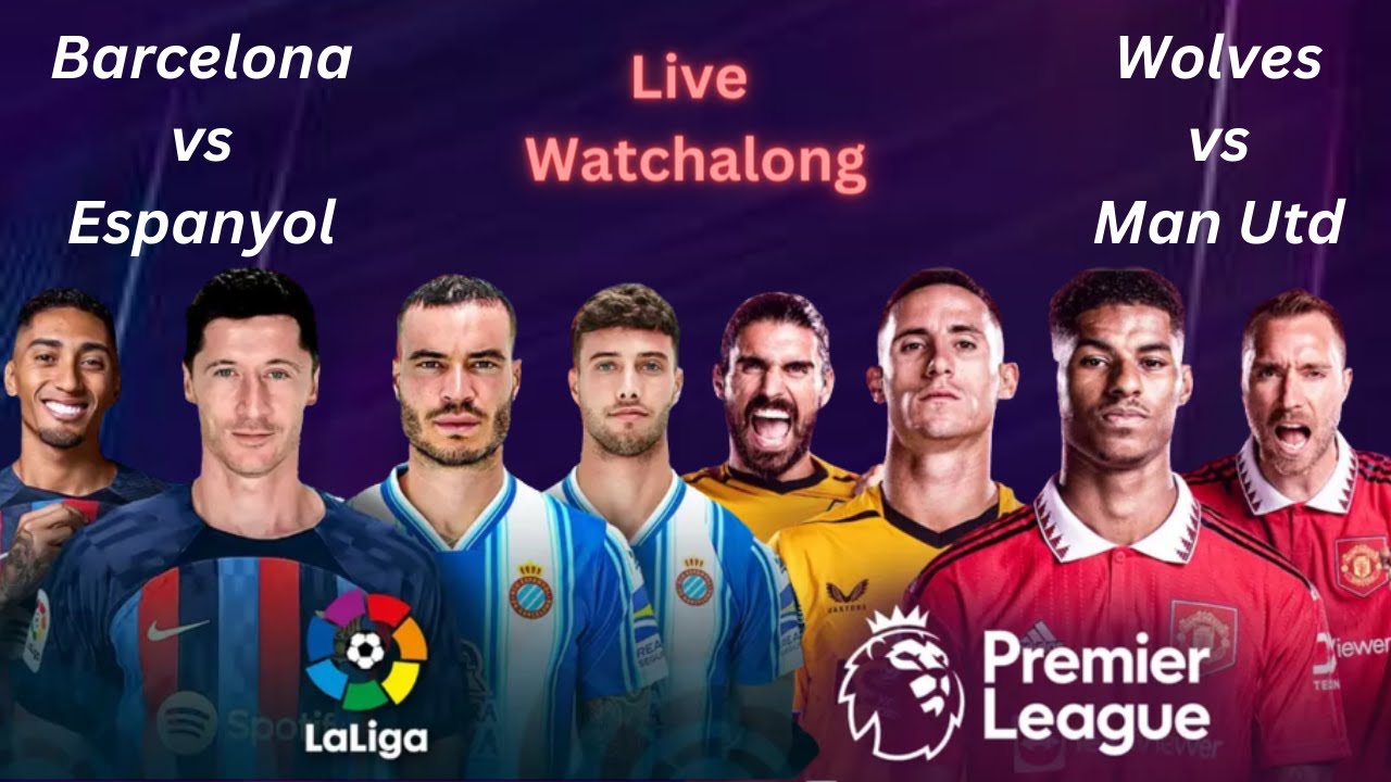 WOLVES vs MANCHESTER UNITED || BARCELONA vs ESPANYOL || Live Stream ...