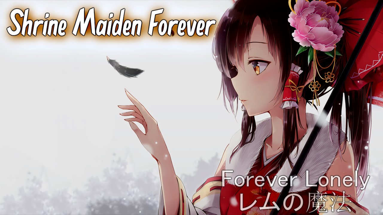 Japanese Sad Song —「 Forever Lonely 」Shrine Maiden Forever 【永遠の巫女 ...