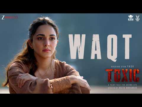 Waqt - Toxic (Hindi) | Rocking Star Yash & Kiara Advani | Vishal Mishra | Kaushal Kishore