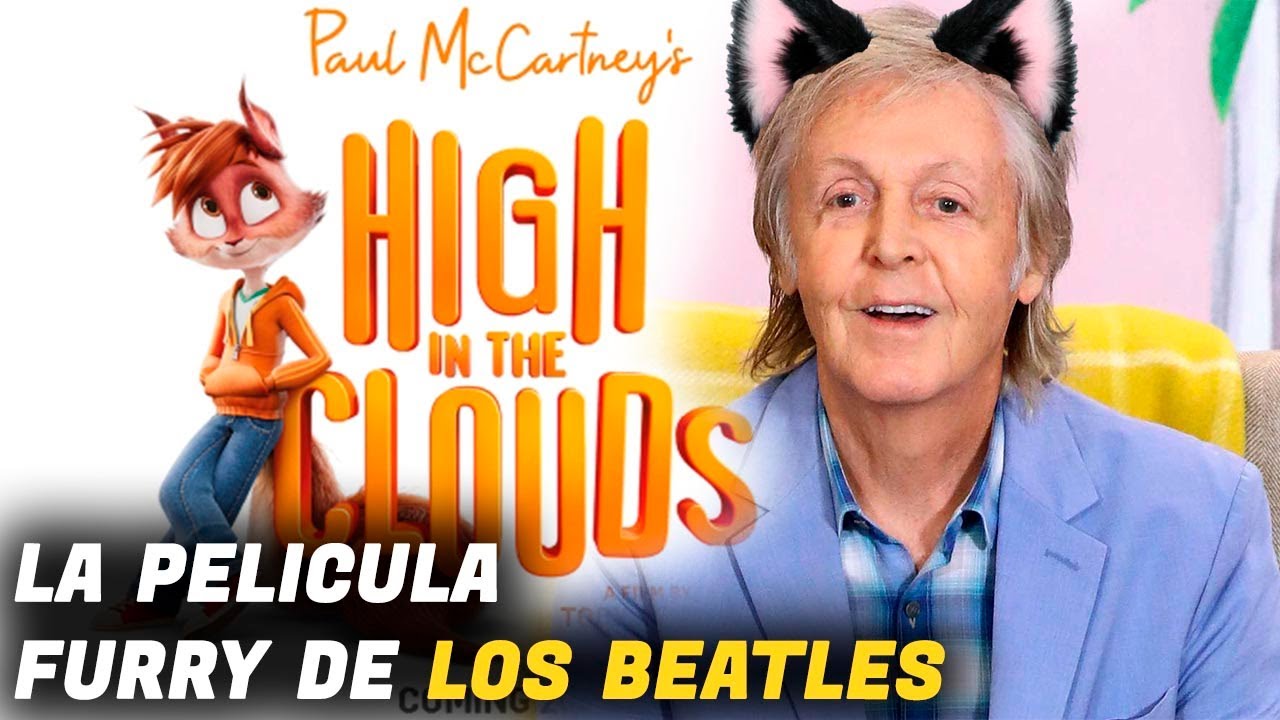 PAUL McCARTNEY anuncia su propia Pelicula Furry | HIGH IN THE CLOUDS ...