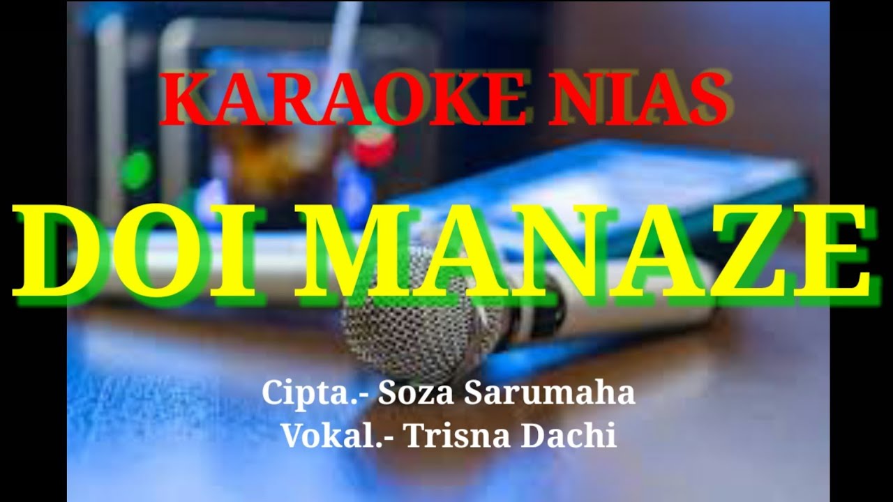 Karaoke Nias Doi Manaze# Cipta._ Soza Sarumaha Vokal._Trisna Dachi ...