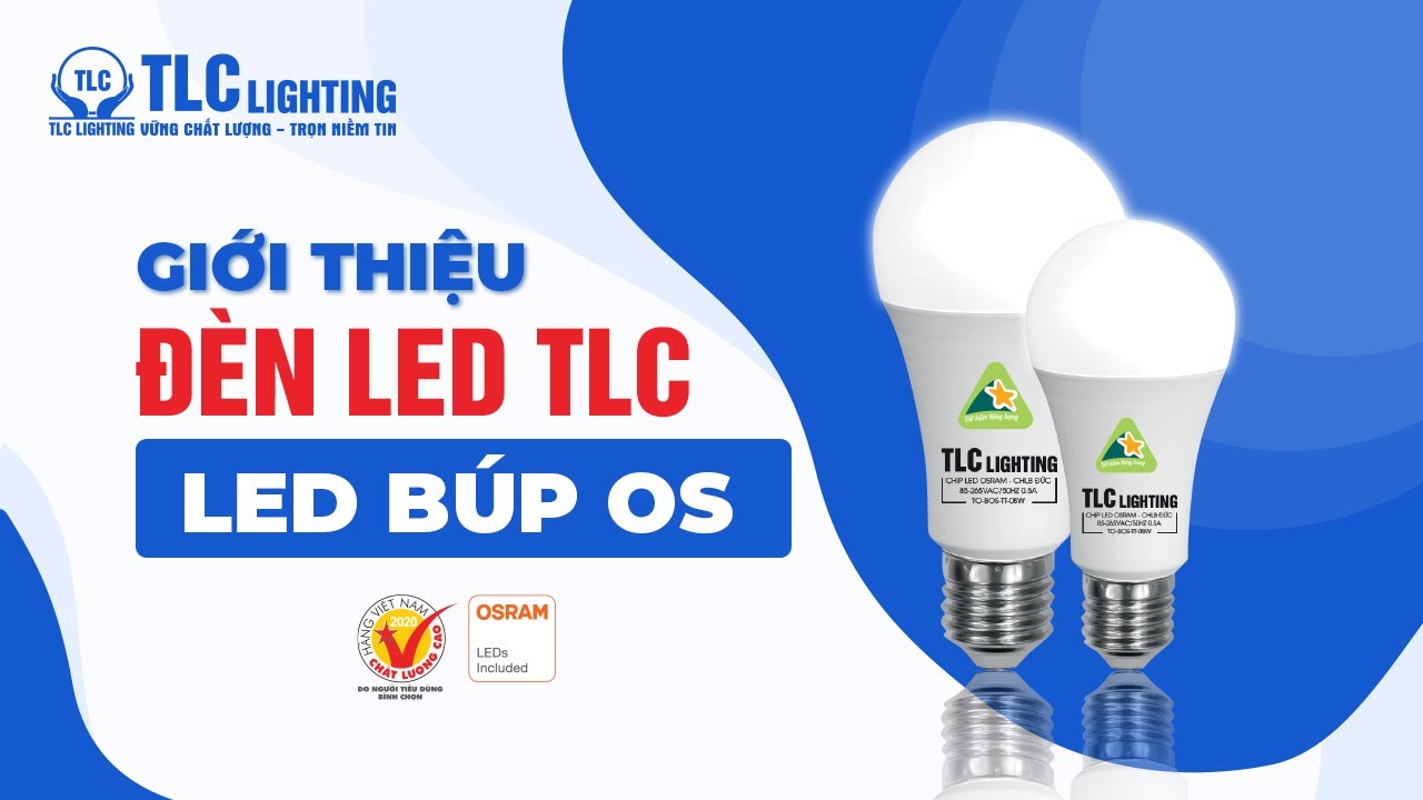 Giới thiệu đèn LED TLC | Cấu tạo, đặc điểm và công dụng đèn LED búp OS ...
