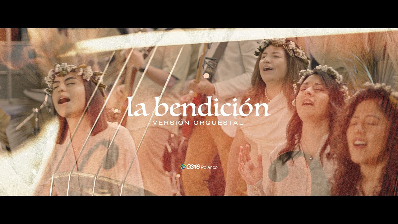 La Bendición (Versión Orquestal) — G316 Polanco - YouTube