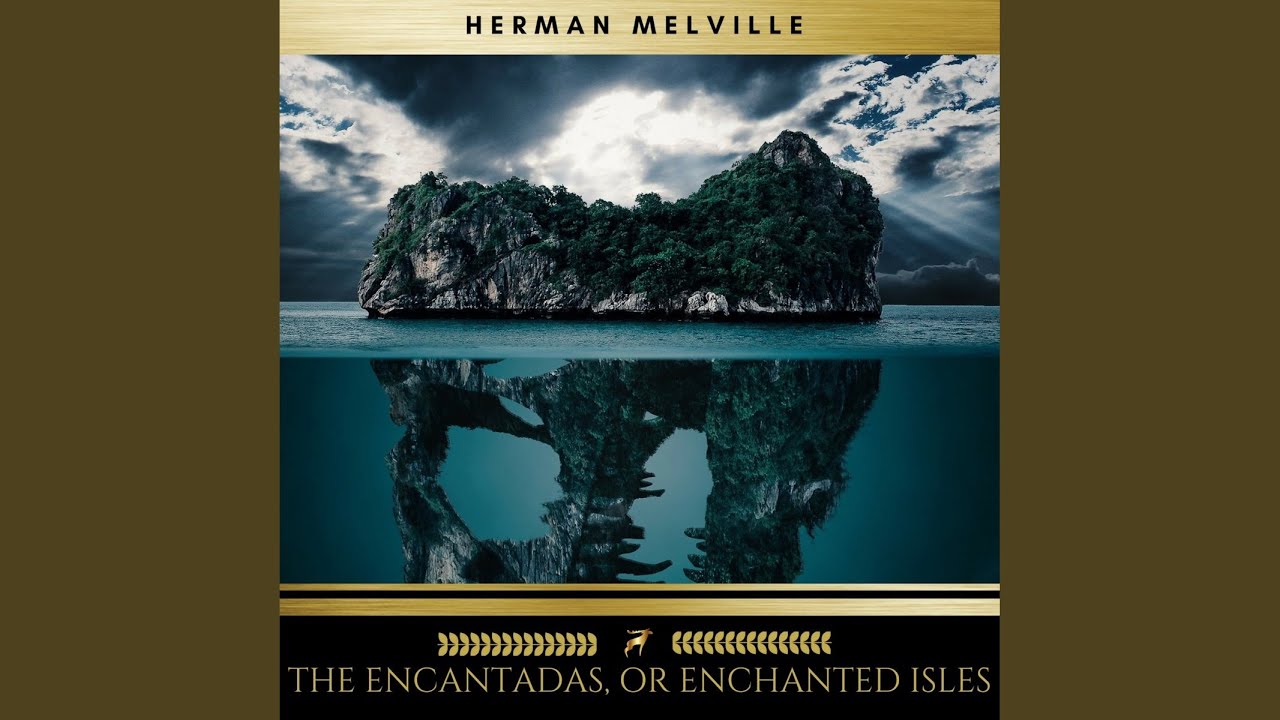Chapter 11 - The Encantadas, or Enchanted Isles - YouTube