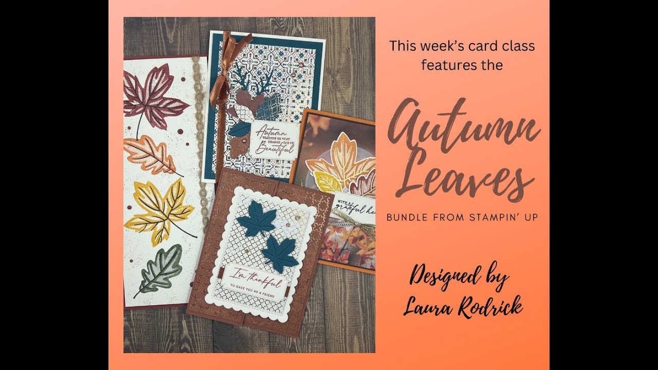 Fun fall card class featuring the Autumn Leaves bundle from Stampin' Up ...