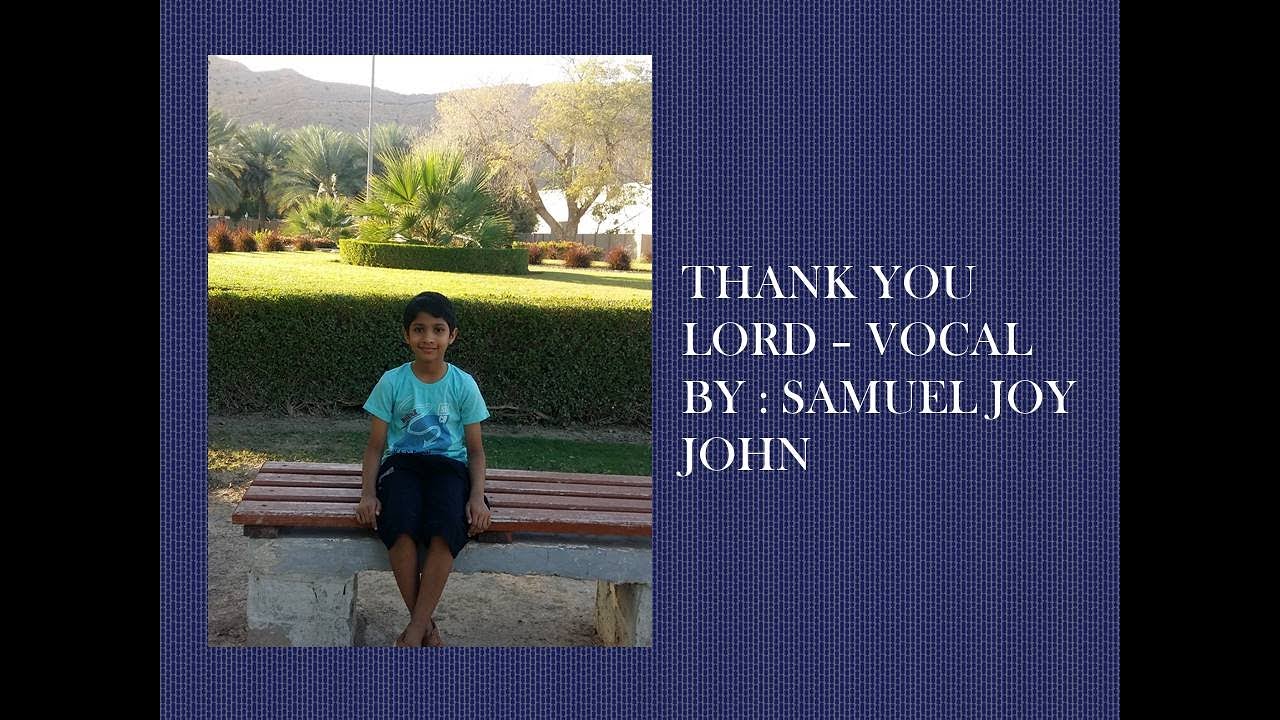 THANK YOU LORD- VOCAL BY: SAMUEL JOY JOHN - YouTube