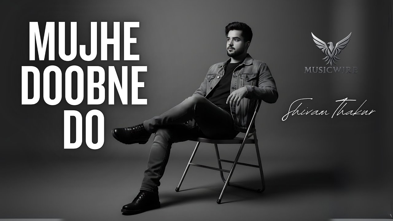 Mujhe Doobne Do | Official Song 2025 @MUSIC_WIRE - YouTube