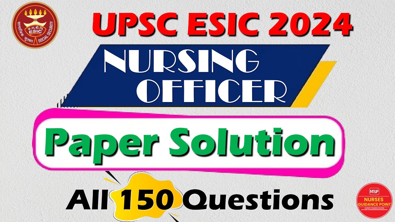 ESIC Nursing Officer Paper Solution ESIC Exam 2024|| All 150 questions ...