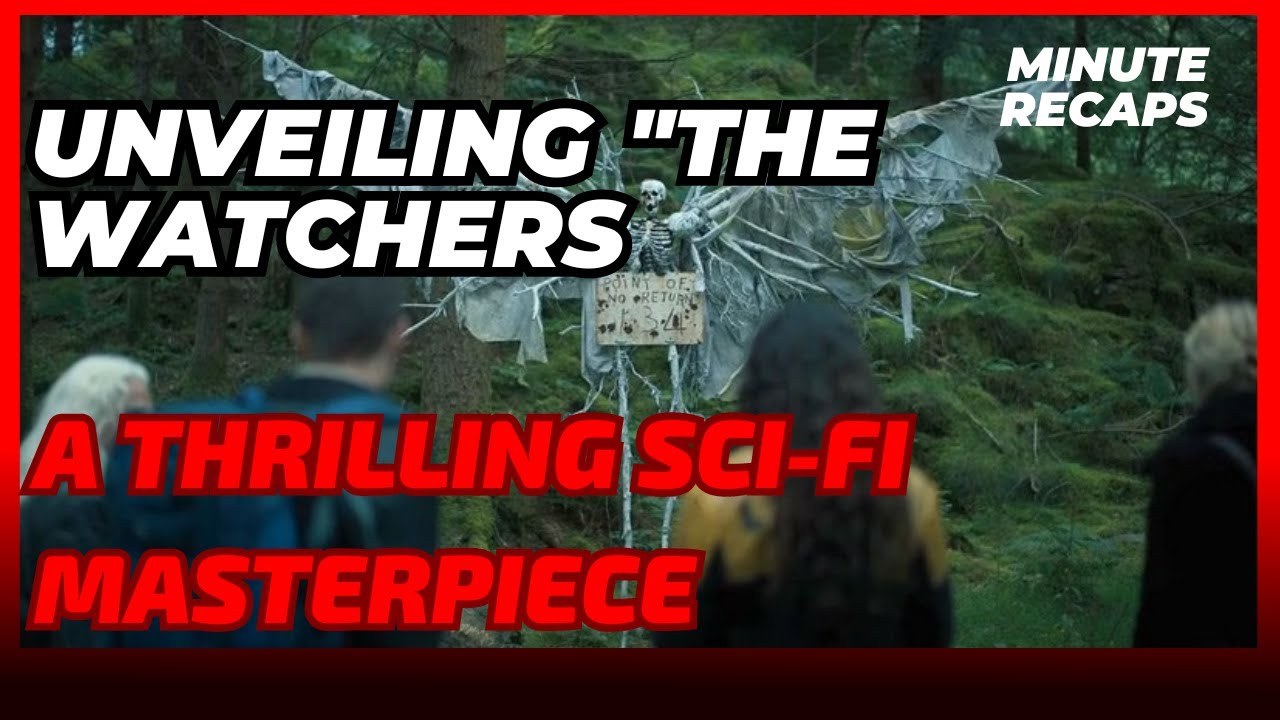 Unveiling "The Watchers": A Thrilling Sci-Fi Masterpiece - YouTube