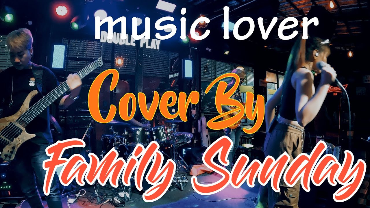MUSIC LOVER cover by Family Sunday 06 09 67 Double Play Bar & Bistro ...