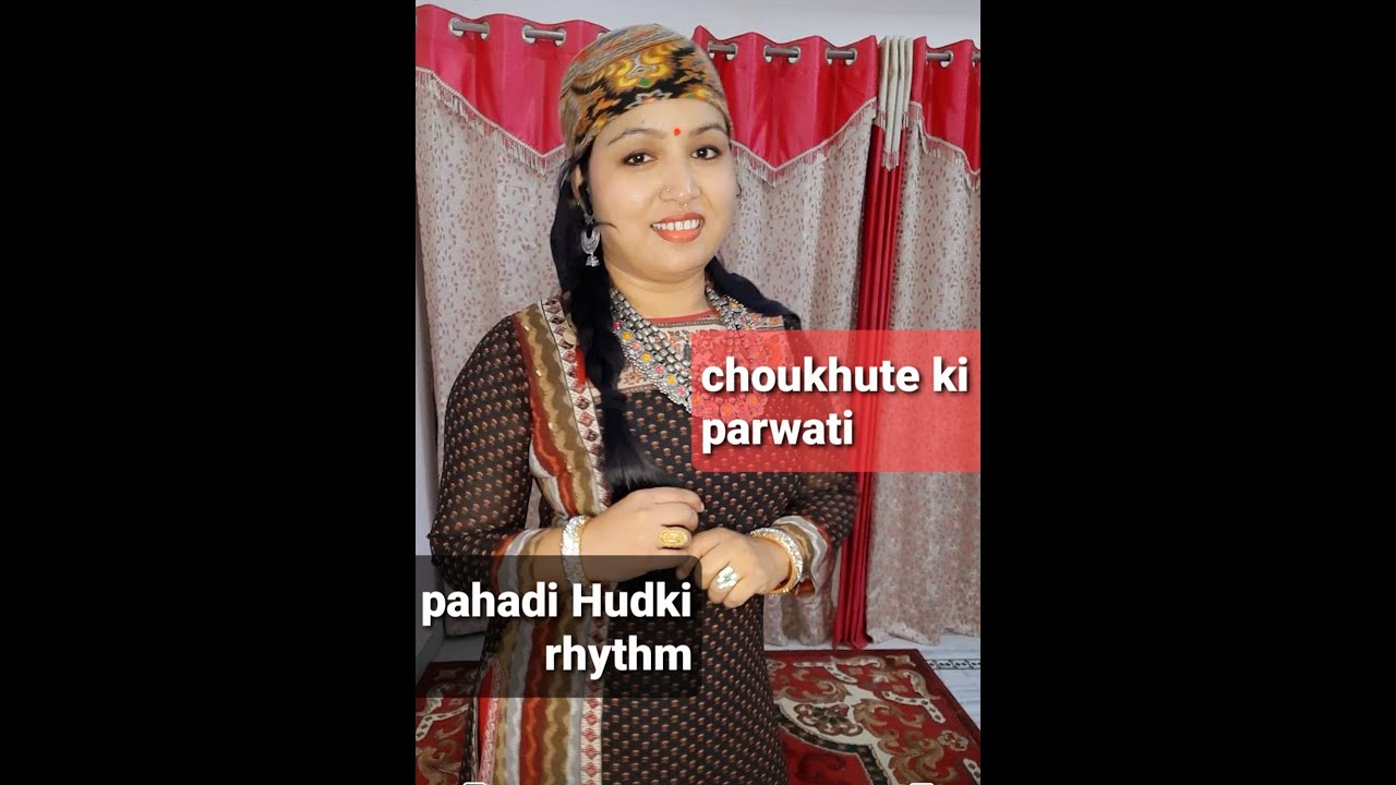 choukhute ki parwati|| anil rawat||Priyanka bhatt||pahadi hudki rhythm ...
