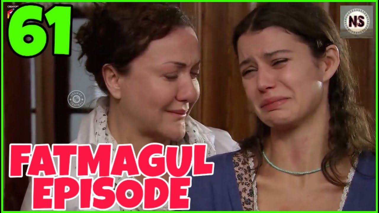 FATMAGÜL RÉSUMÉ ÉPISODE 61 Les Souvenirs Douloureux de Fatmagul ...