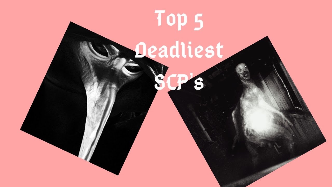 Top 5 Deadliest Scps. - YouTube