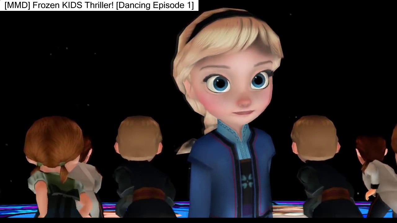 [MMD] Frozen KIDS Thriller! [Dancing Episode 1] - YouTube