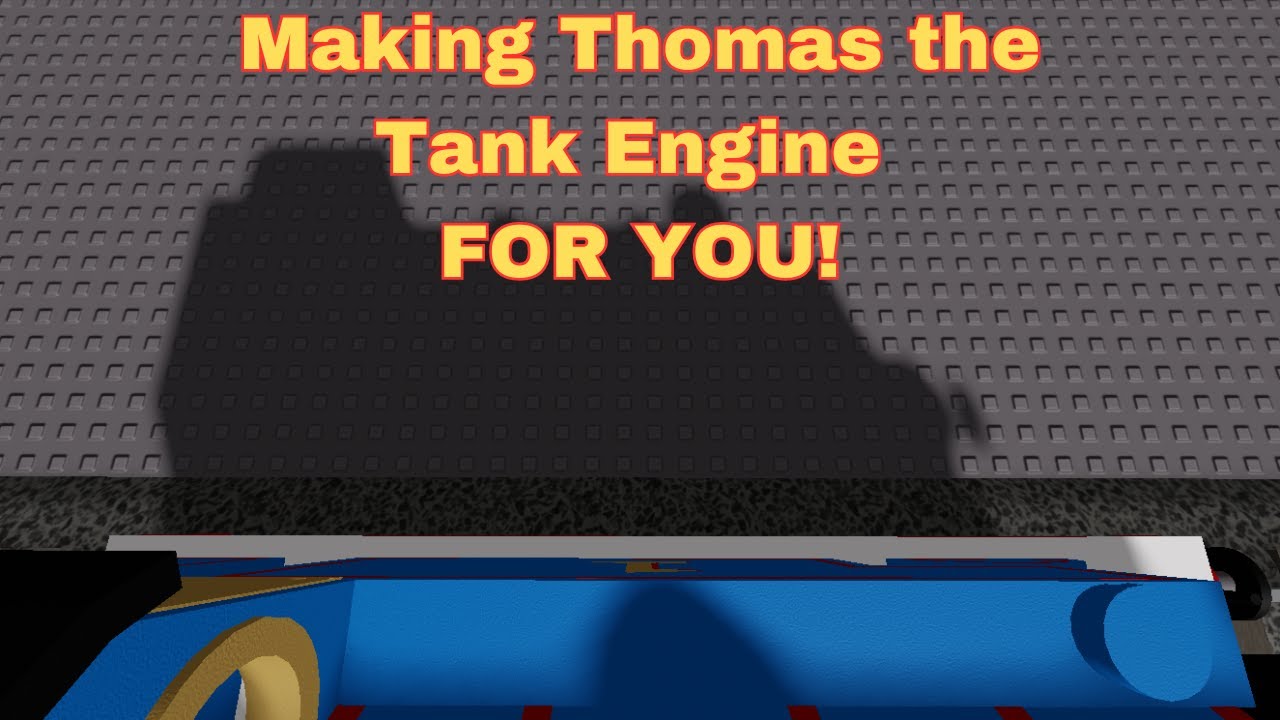 MAKING THOMAS THE TANK ENGINE FOR YOU! (YOU CAN GET IT NOW!!!) - YouTube