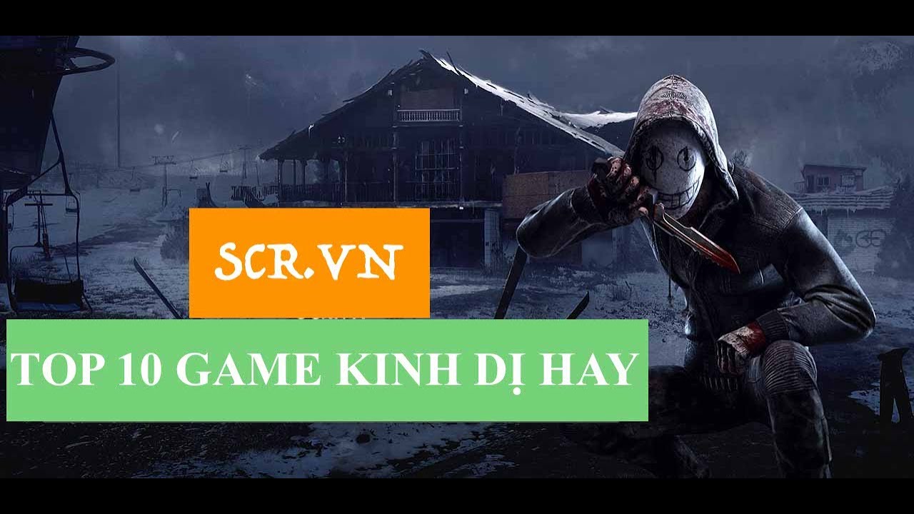 Top 10 Game Kinh Dị PC Online Hay Nhất 2022 👉 SCR.VN Tặng NICK Trò Chơi ...