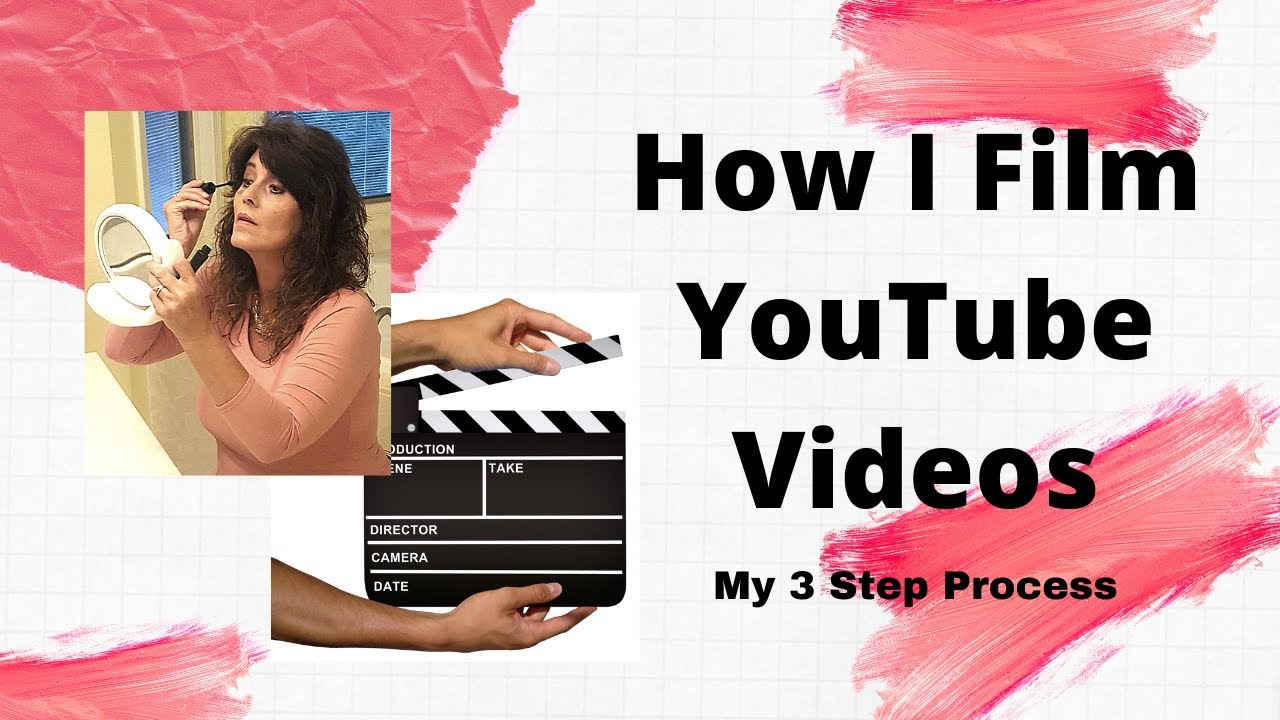 How To Film YouTube Videos- My 3 Step Process for Setting Up, Filming ...