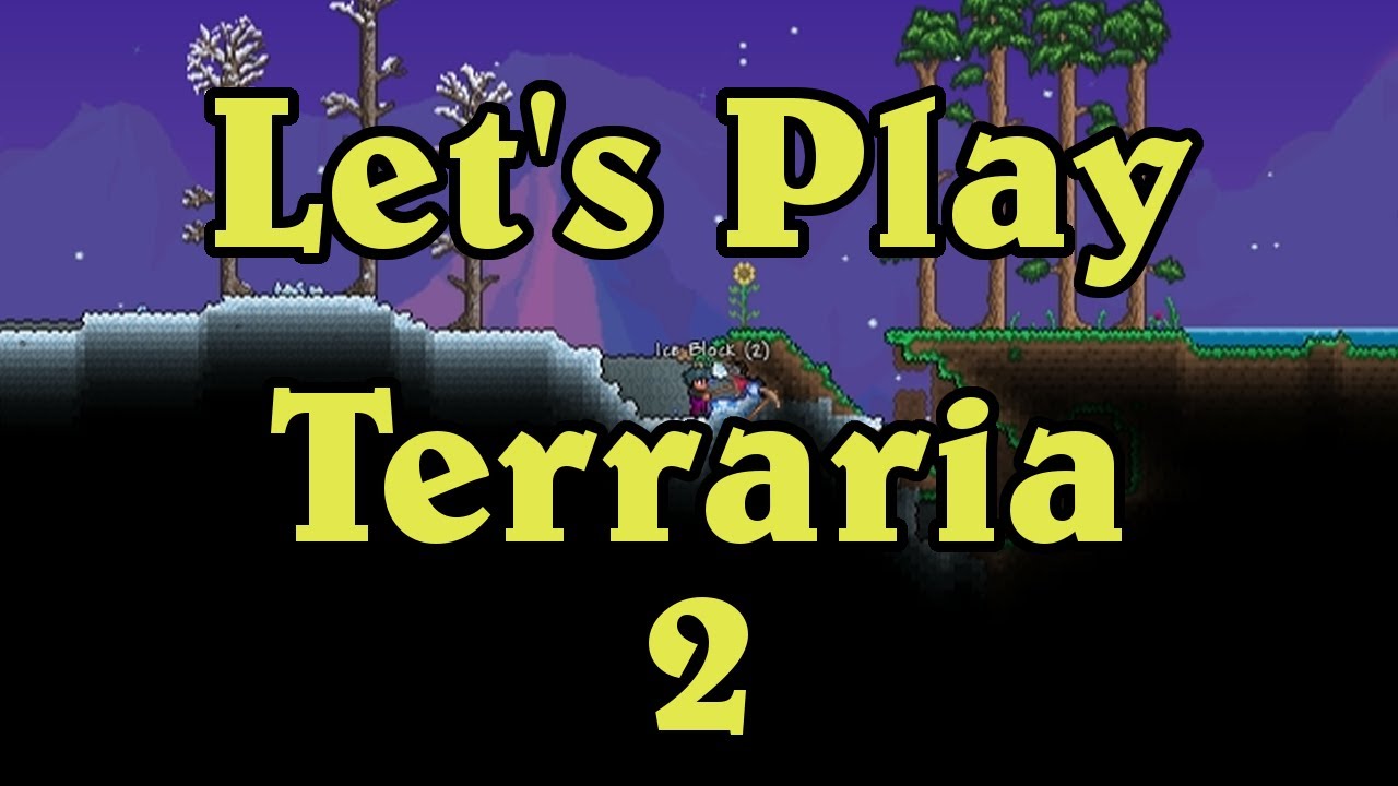 Let's Play Terraria - Part 2 - Snow? Rain? WALKING FISH!? Welcome Home ...