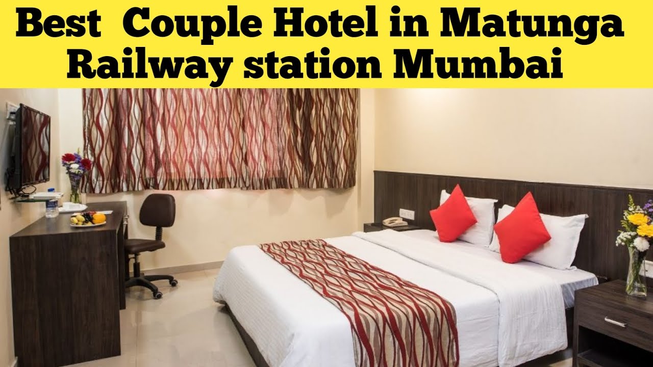 BEST BUDGET HOTEL IN MATUNGA RAILWAY STATION MUMBAI BEST COUPLES HOTEL ...