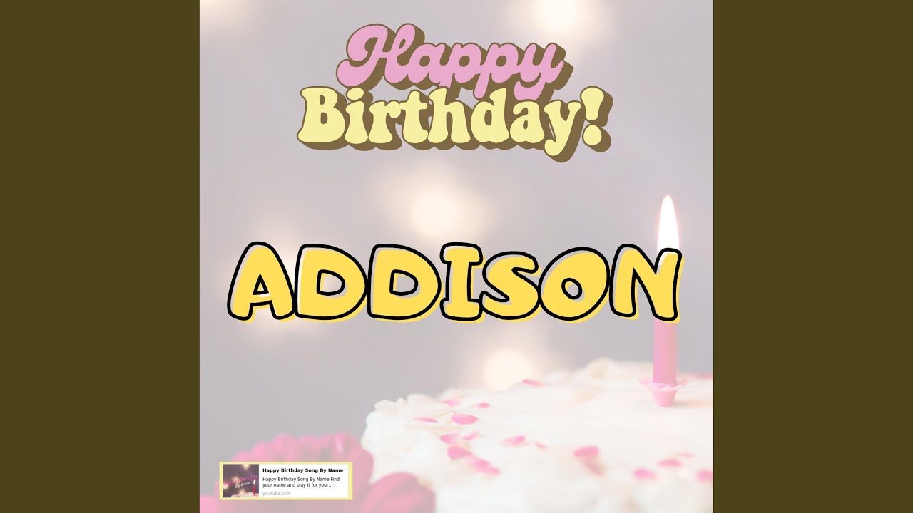 Happy Birthday ADDISON Song - YouTube