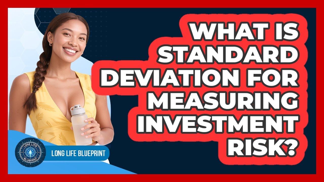 What Is Standard Deviation For Measuring Investment Risk? - Long Life ...