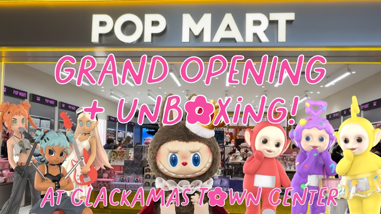 Pop Mart GRAND OPENING + Unboxing Video at Clackamas Town Center in ...