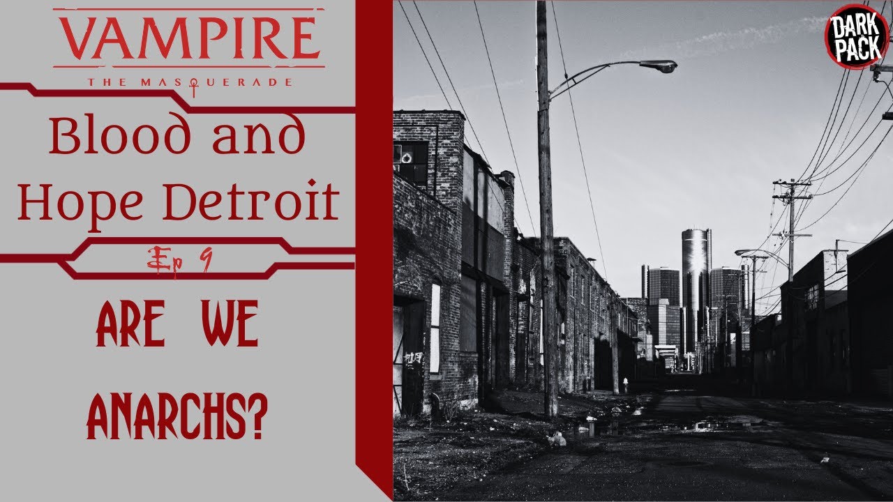 Are We Anarchs? | C2E9 | Blood and Hope; Detroit | VTM v5 Actual Play ...