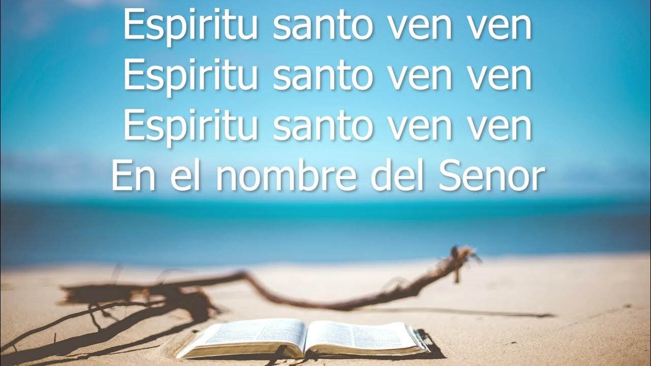 Espiritu Santo Ven Ven - Alabanzas con Letra - YouTube