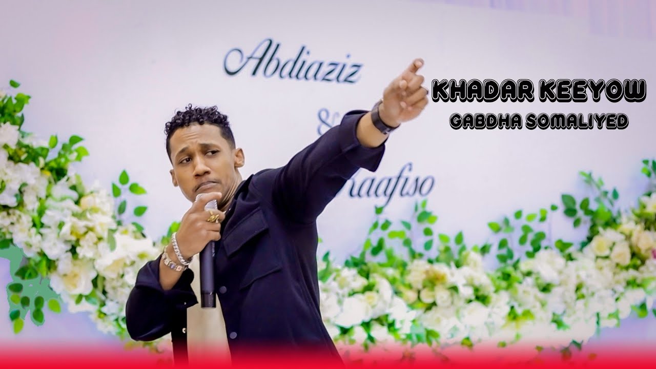 KHADAR KEEYOW | GABDHAHA SOMALIYED | OFFICIAL MUSIC VIDEO 2024 - YouTube