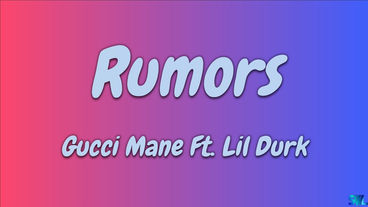 Gucci Mane Ft. Lil Durk - Rumors (Lyrics) - YouTube