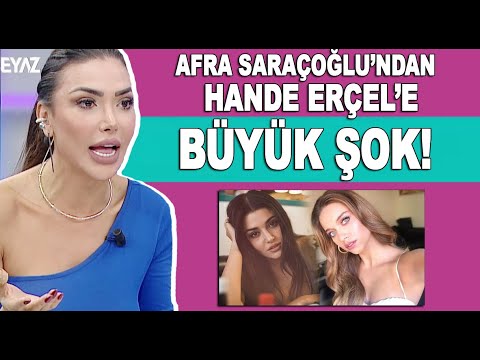 Afra Saraçoğlu'ndan Hande Erçel'e büyük şok!