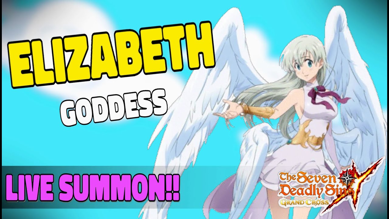 LIVE SUMMON: Elizabeth Goddess - [7DS Grand Cross] - YouTube