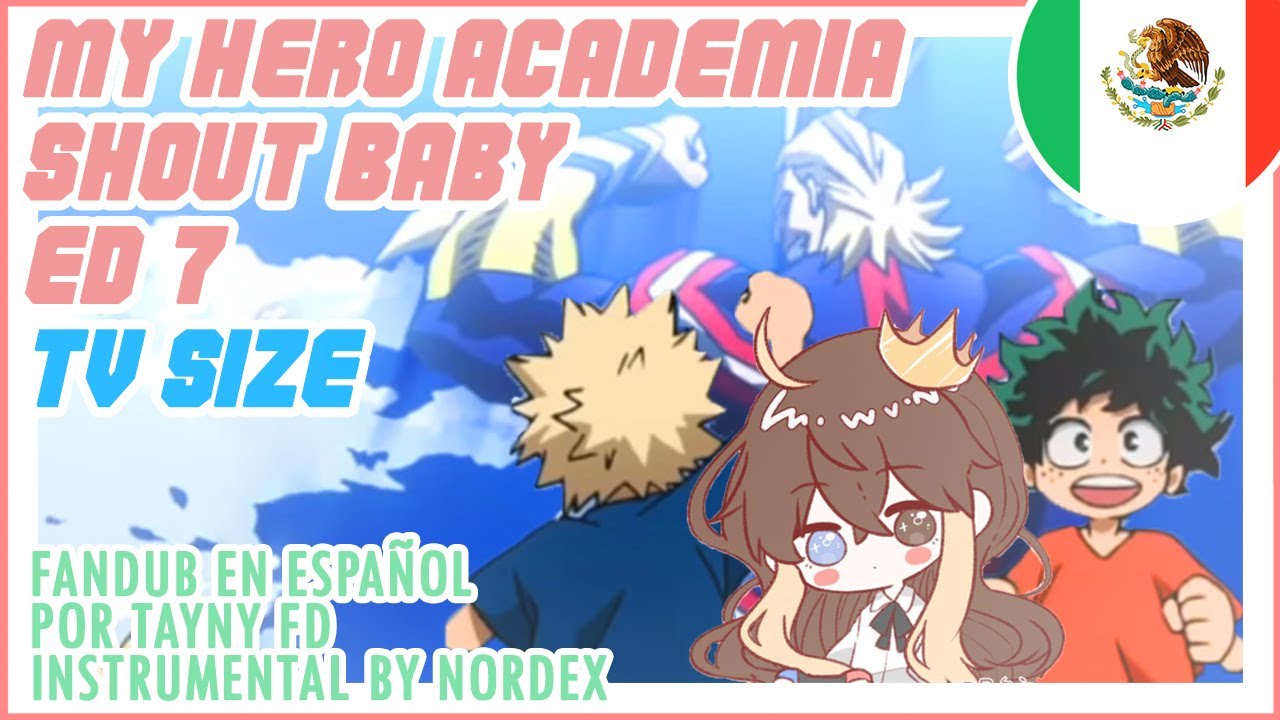 (ESPAÑOL) MY HERO ACADEMIA ED 7 Shout Baby - Ryokuoushoku Shakai (por ...
