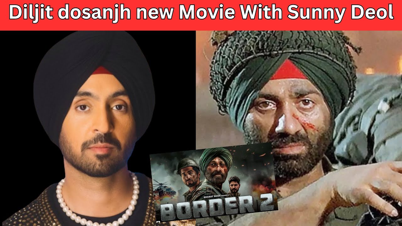 Diljit Dosanjh New Movie With Sunny Deol - YouTube
