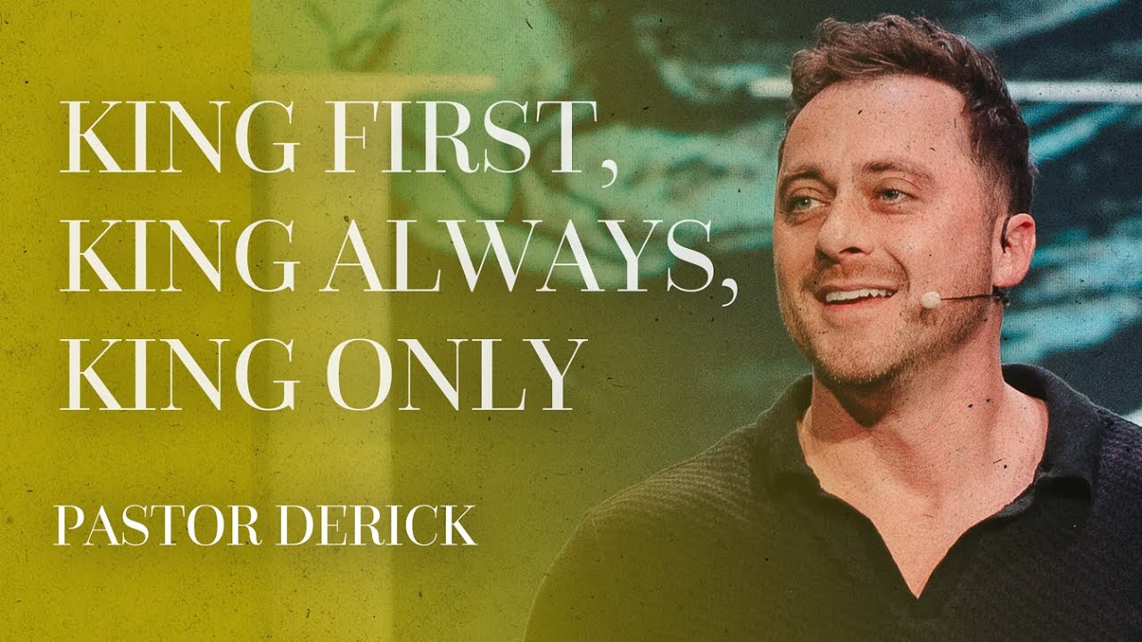 King First, King Always, King Only | Parables | Pastor Derick Amsler ...
