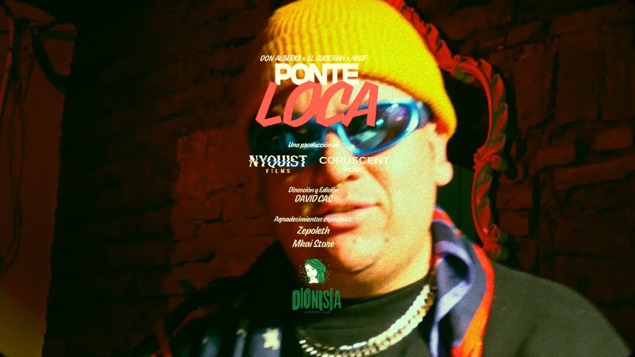 Ponte Loca - Don Alberici X Akup X El Sucio Dan - YouTube