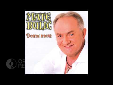MATE BULIĆ - STO ŽIVOTA BI DAO